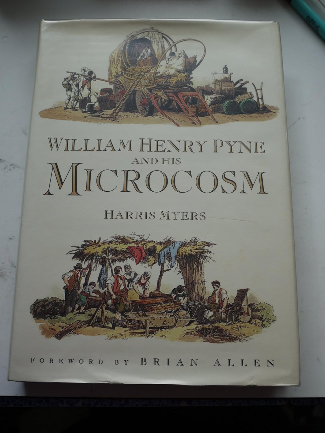 William Henry Pyne & His Microcosm: Myers, Harris: 9780750912327 ...