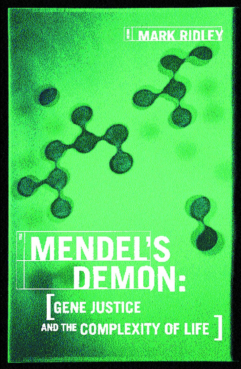 Mendel's Demon : Gene Justice and the Complexity of Life: Ridley, Mark ...