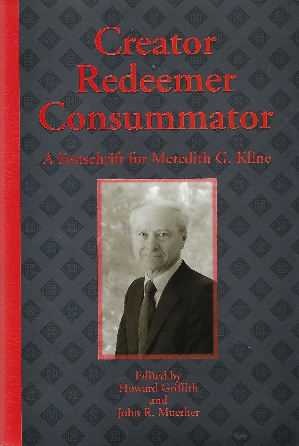 Creator Redeemer Consummator: A Festschrift For Meredith G. Kline ...