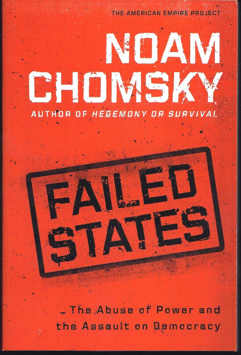 Failed States: The Abuse of Power and the Assault on Democracy: Chomsky ...