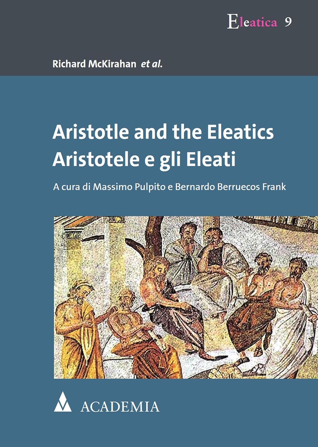 Aristotle and the Eleatics: Aristotele e gli Eleati (Eleatica Book 9 ...