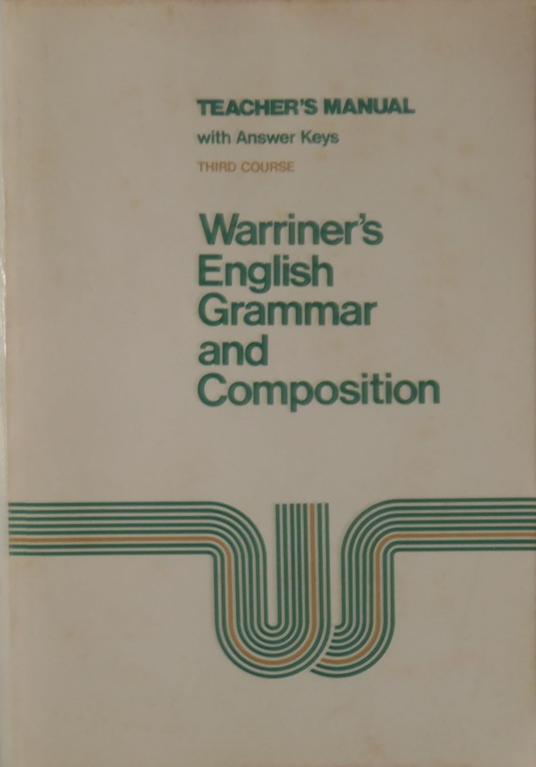 Warriner's English Grammar and Composition Teachers Manual Third Course ...