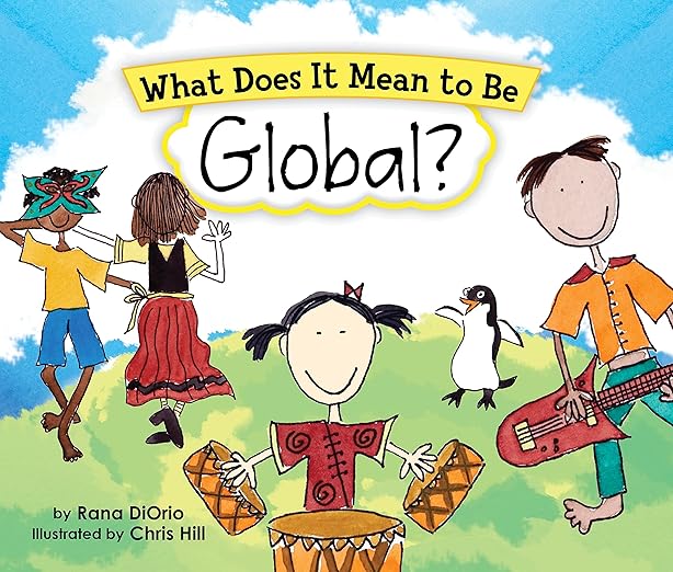 What Does It Mean to Be Global? : DiOrio, Rana, Hill, Chris: Amazon.co ...