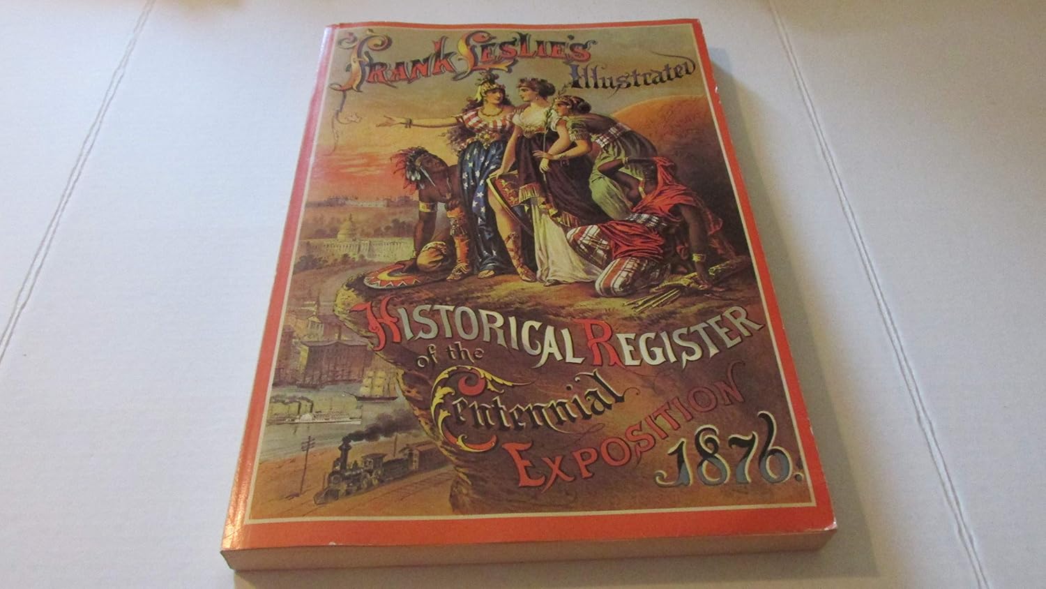 Illustrated Historical Register of the Centennial Exposition of 1876 ...
