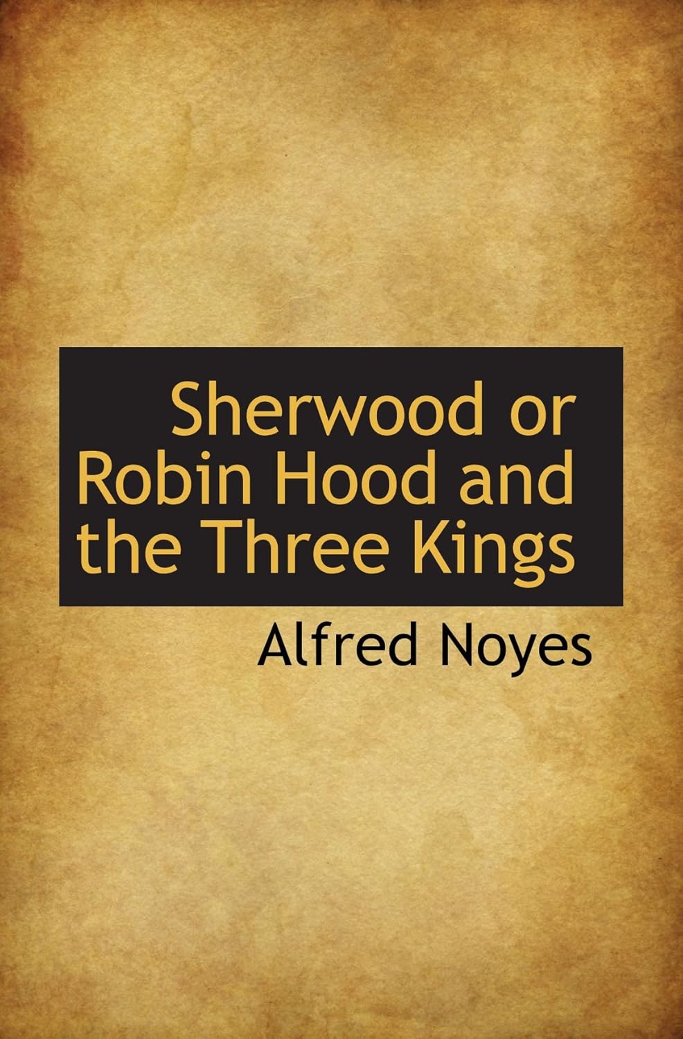 Amazon.com: Sherwood or Robin Hood and the Three Kings: 9781115115759 ...