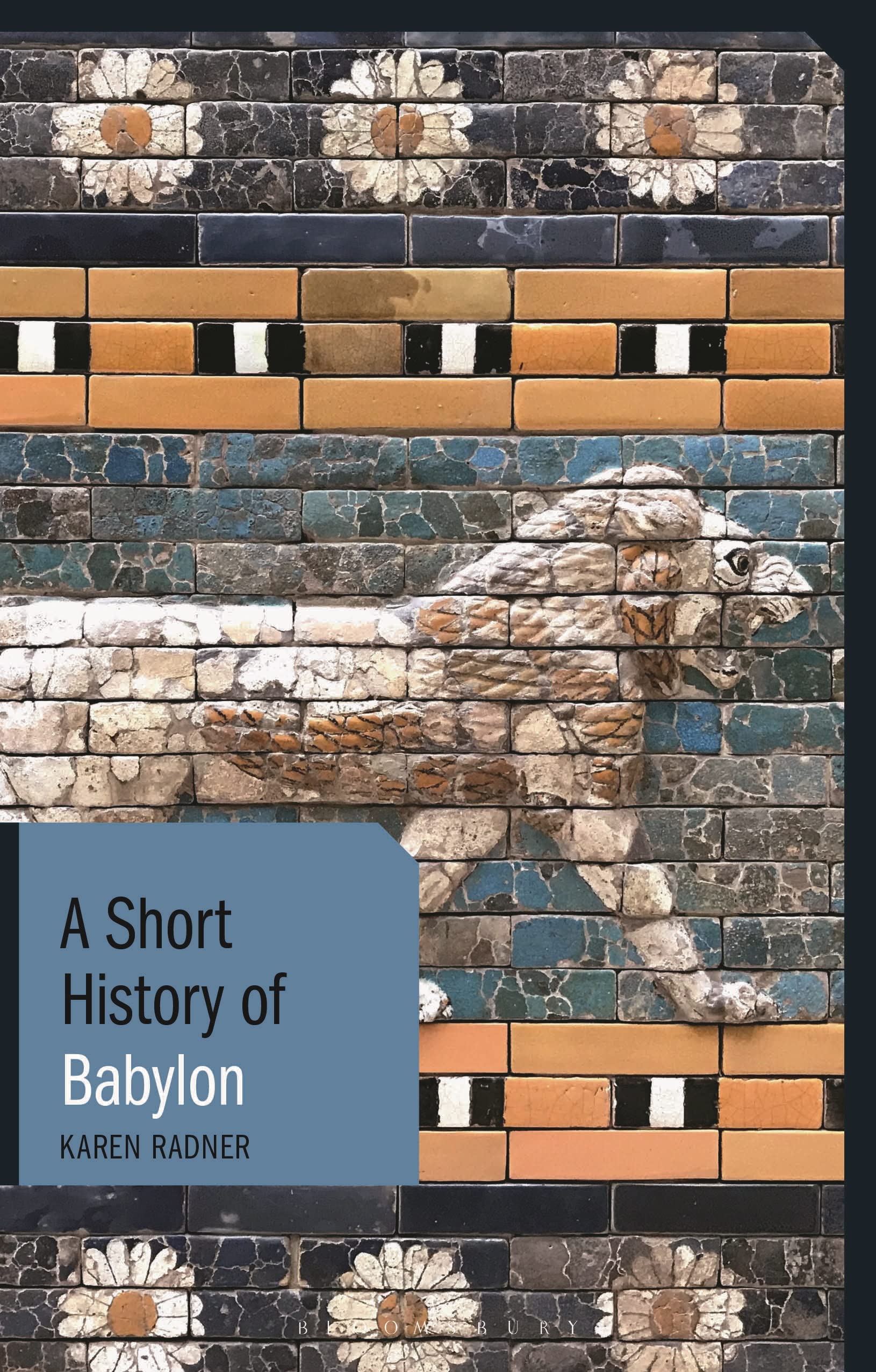 A Short History of Babylon (Short Histories): Radner, Karen ...