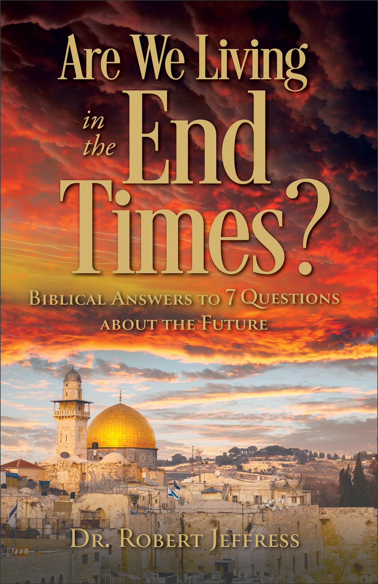 Are We Living in the End Times?: Biblical Answers to 7 Questions about ...