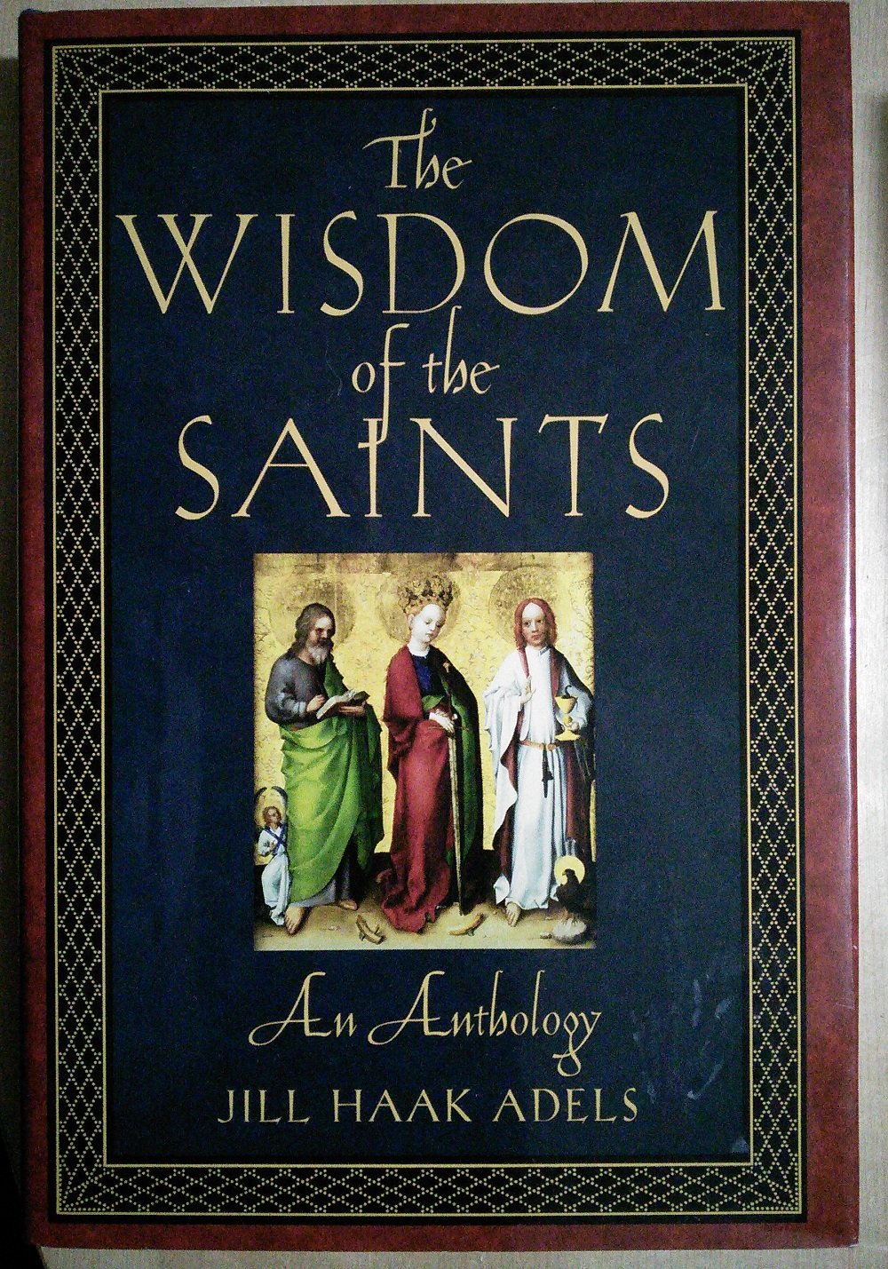 The Wisdom of the Saints: An Anthology: Jill Haak Adels: 9780760760291 ...