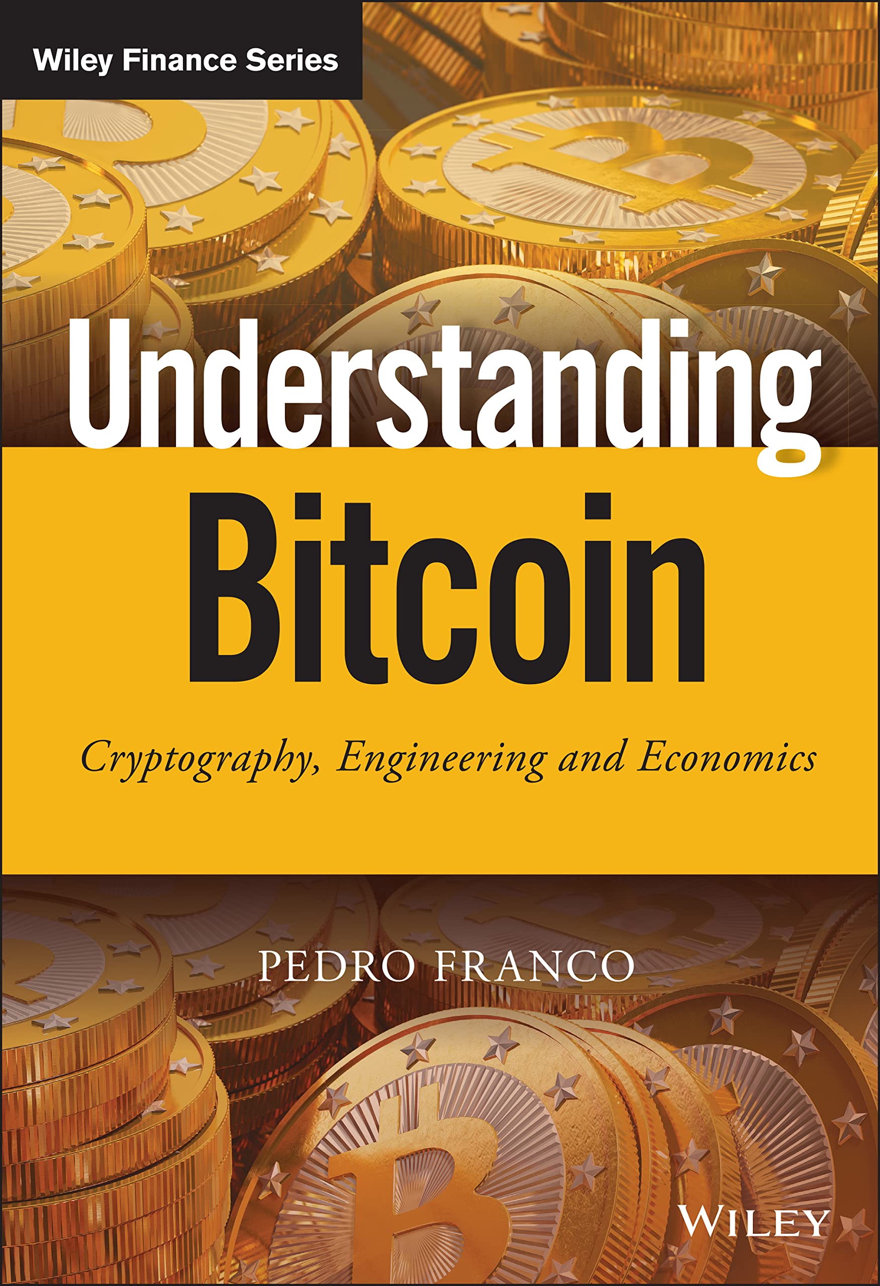 Understanding Bitcoin: Cryptography, Engineering and Economics (The ...