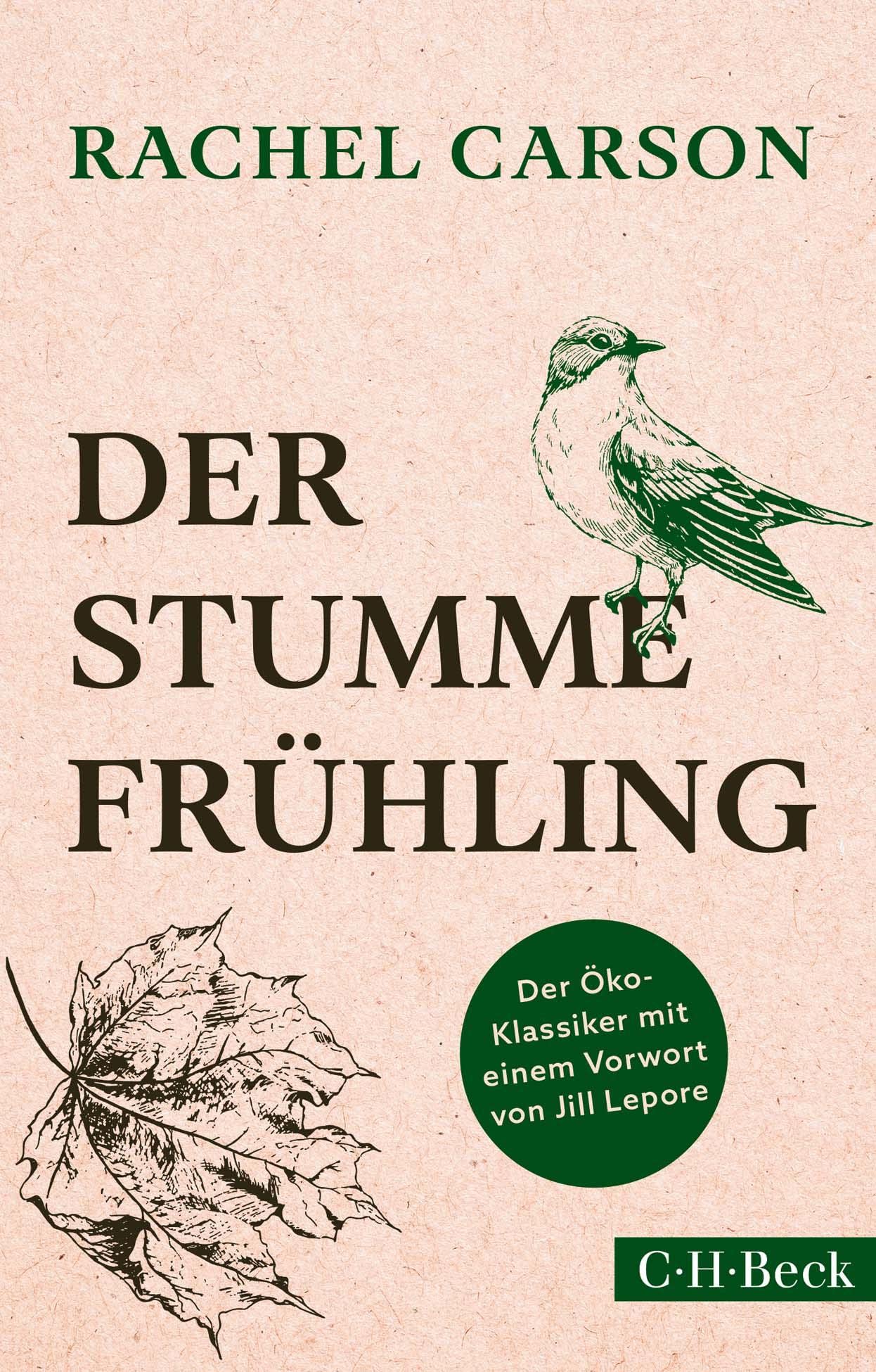 Der stumme Frühling: Der Öko-Klasssiker mit e. Vorw. v. Jill Lepore ...
