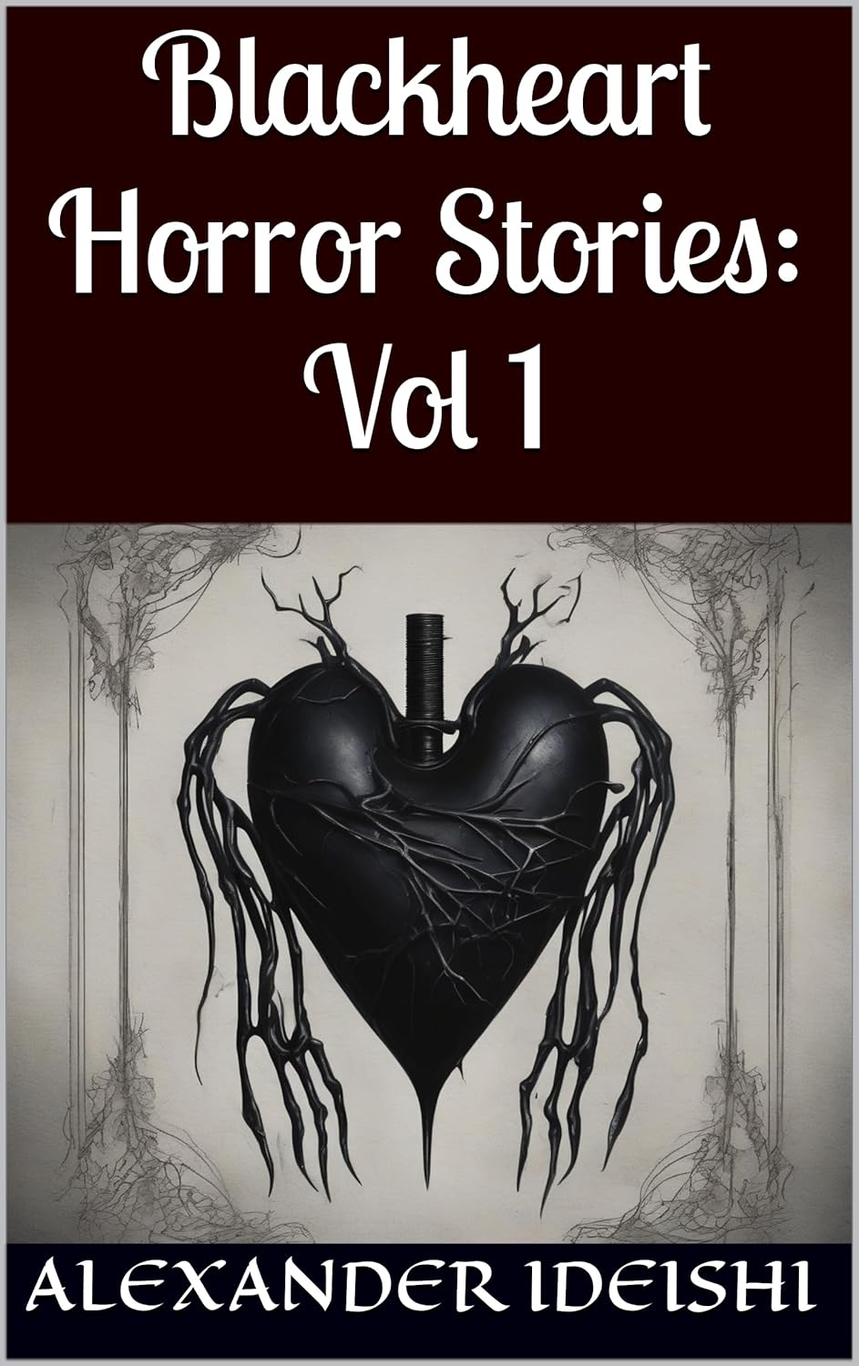 Blackheart Horror Stories: Vol 1 - Kindle edition by Ideishi, Alexander ...