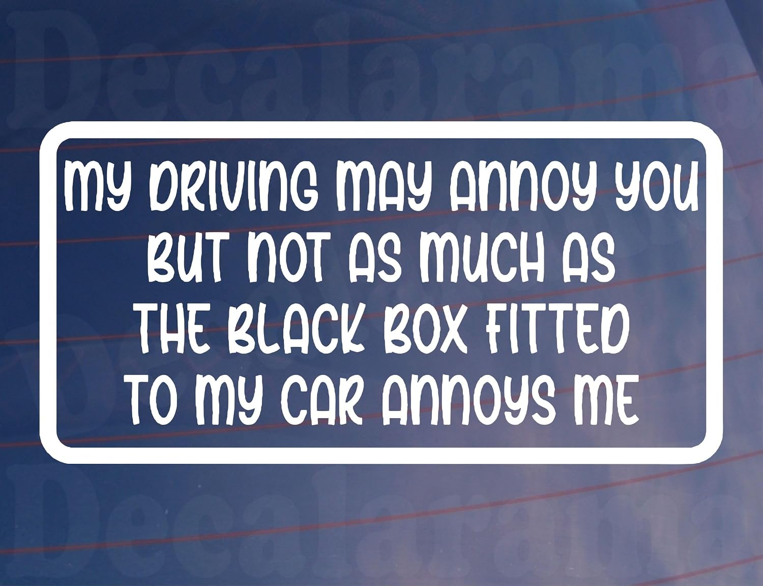 Car Sticker My Driving May Annoy You Black Box Fitted Annoys Me Novelty ...