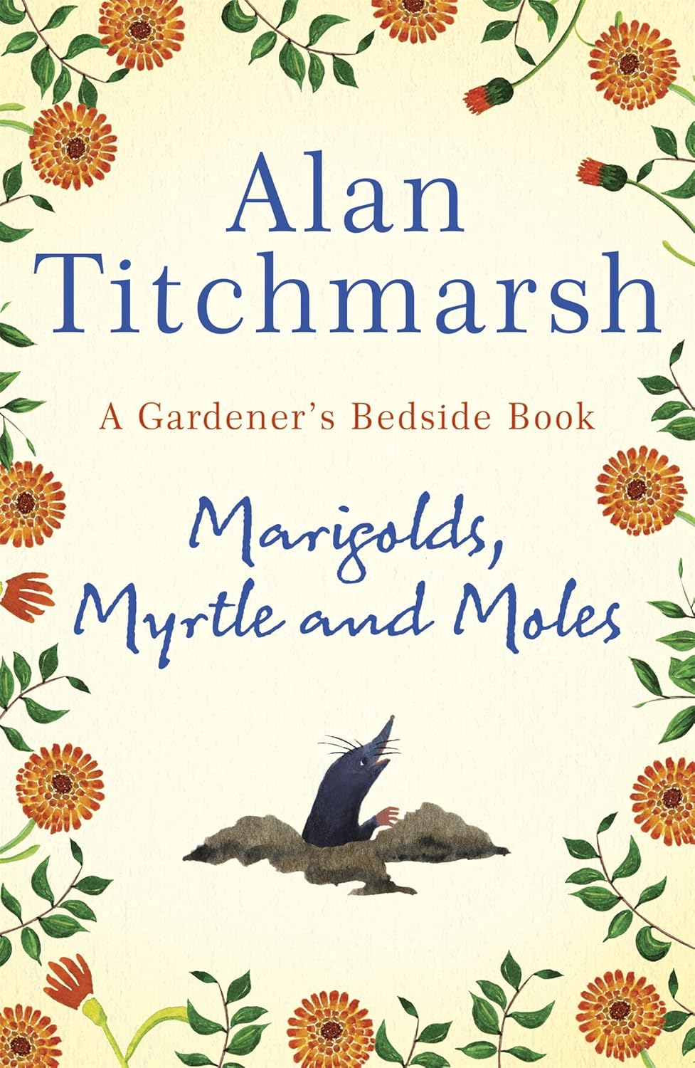 Marigolds, Myrtle and Moles: A Gardener's Bedside Book - the perfect ...