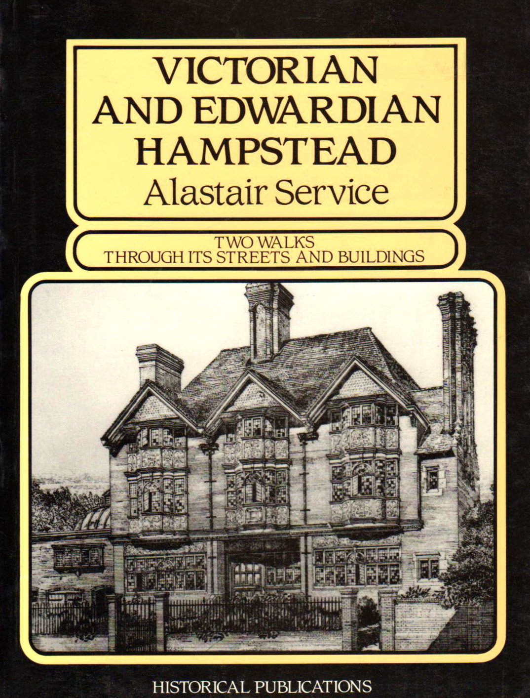 Victorian and Edwardian Hampstead: Two Walks Through Its Streets and ...