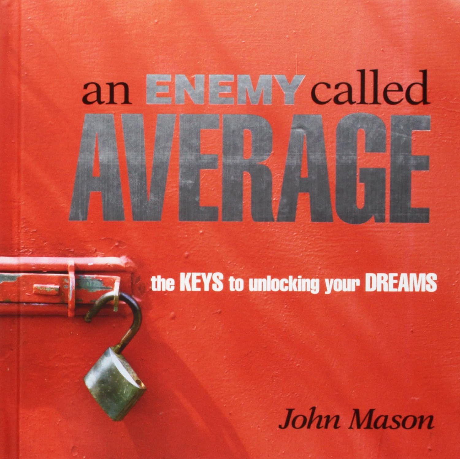 An Enemy Called Average: Mason, John: 9781608101337: Amazon.com: Books