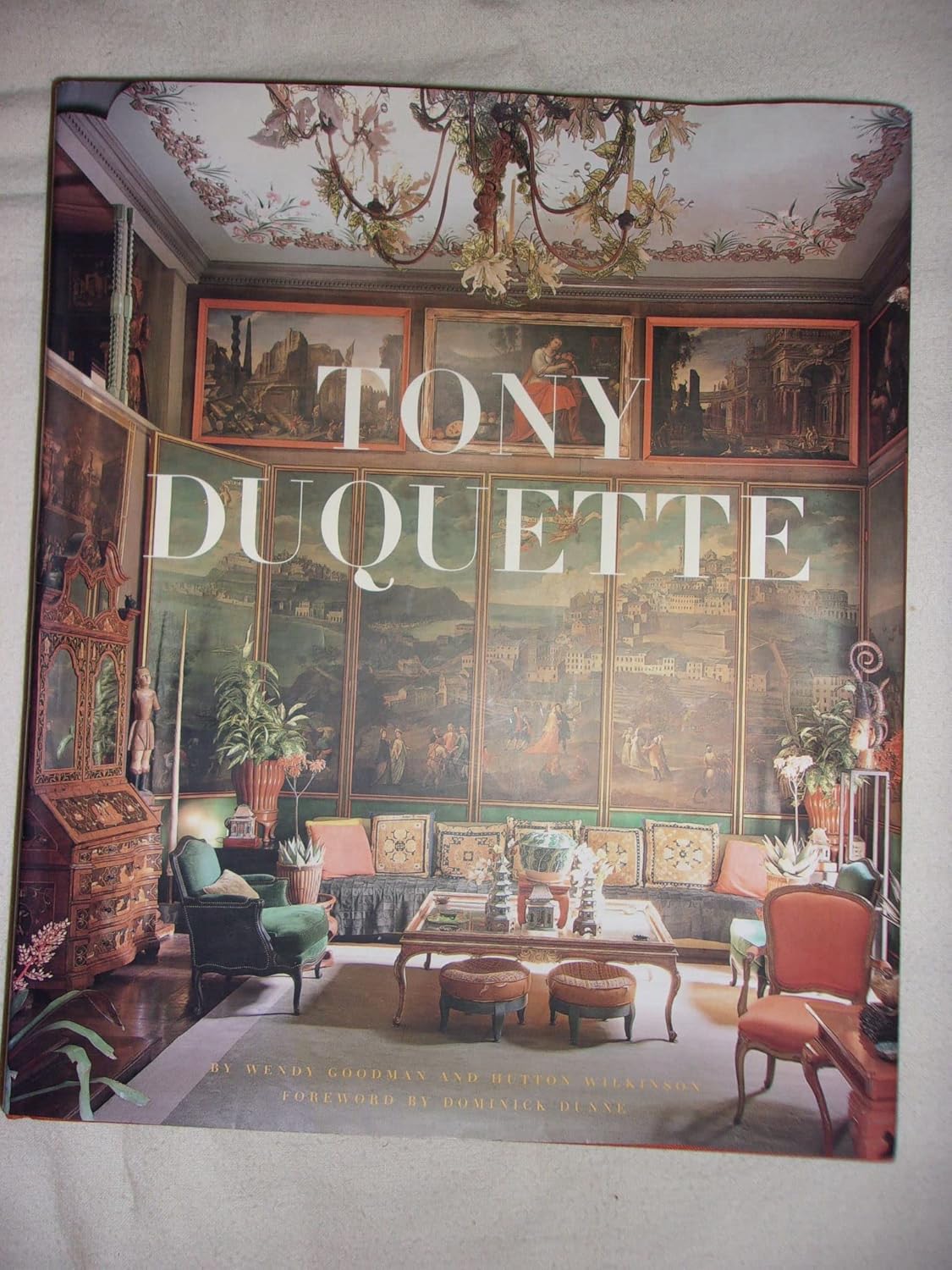 Tony Duquette: Goodman, Wendy, Wilkinson, Hutton, Dunne, Dominick ...