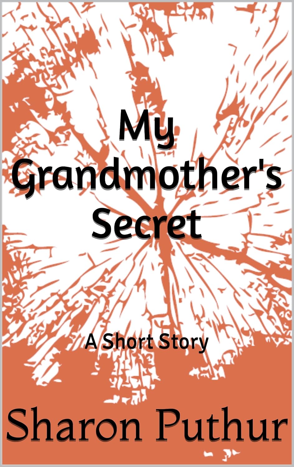 My Grandmother's Secret: A Short Story eBook : Puthur, Sharon: Amazon ...