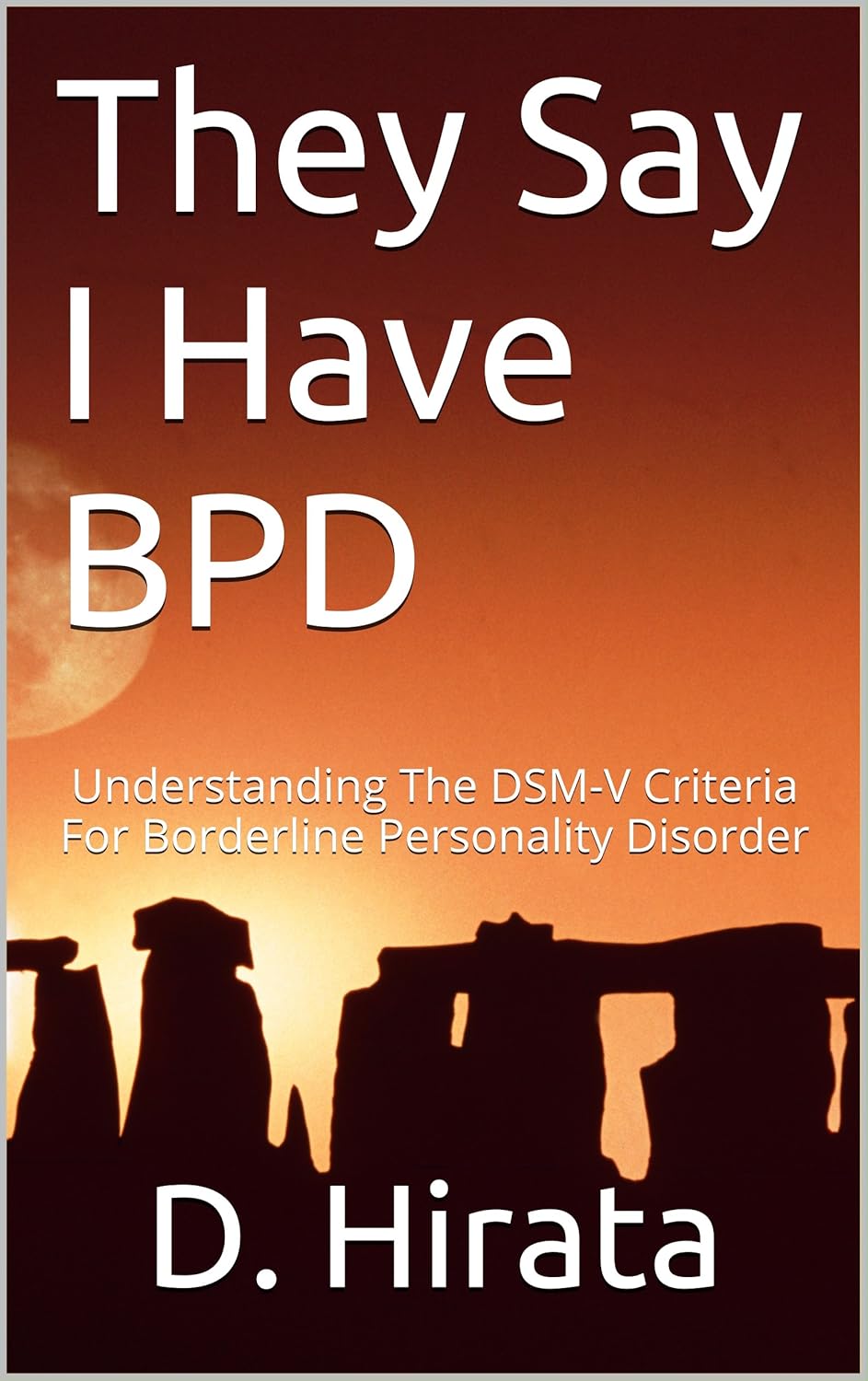 Amazon.com: They Say I Have BPD: Understanding The DSM-V Criteria For ...