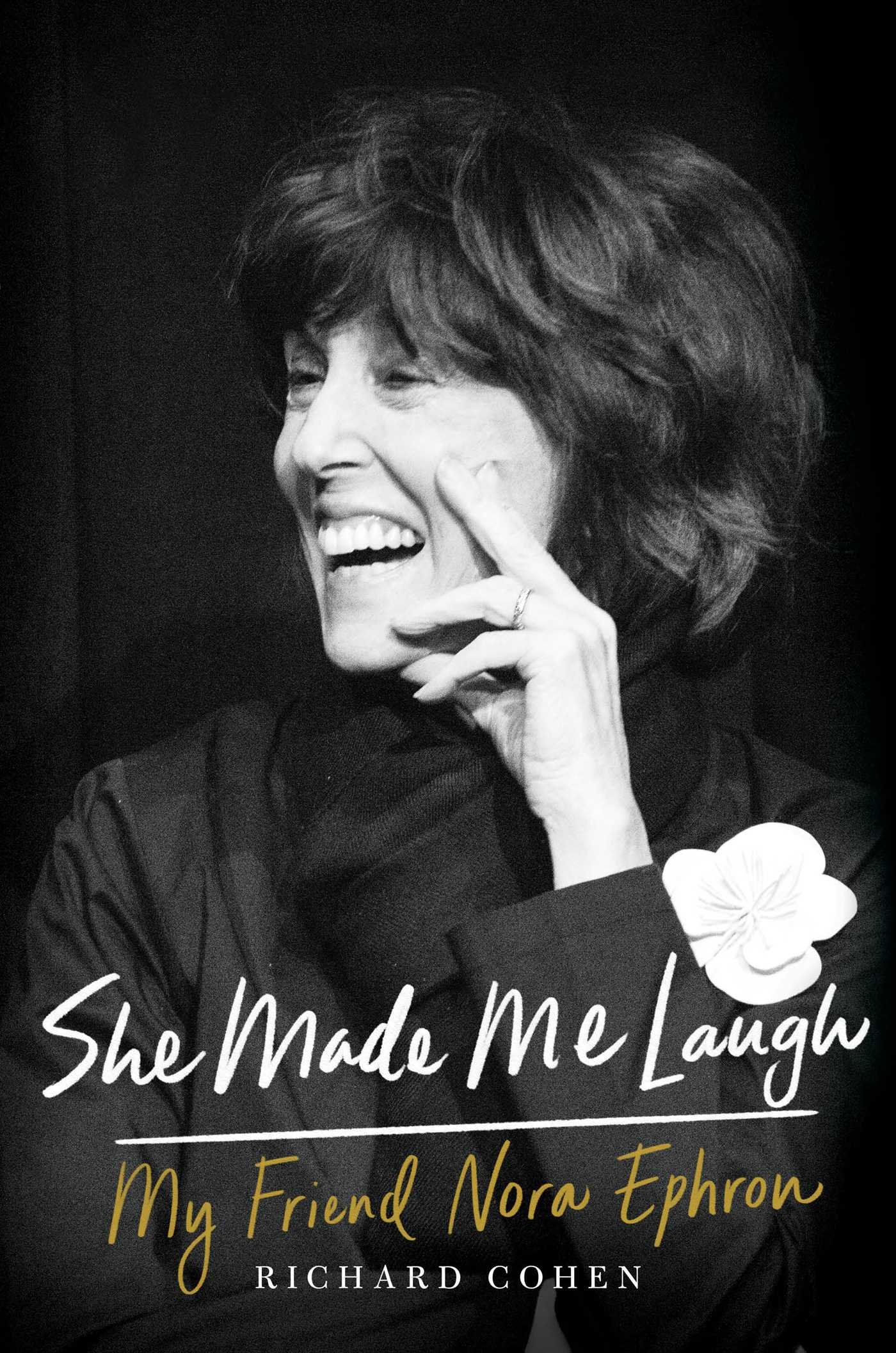 She Made Me Laugh: My Friend Nora Ephron: Cohen, Richard: 9781476796123 ...