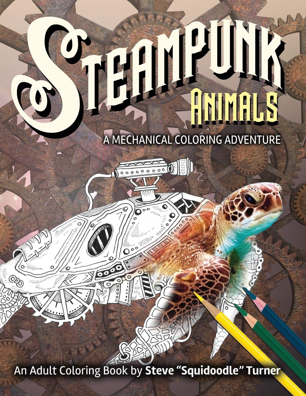 Steampunk Animals - A Mechanical Coloring Adventure: Vintage and ...