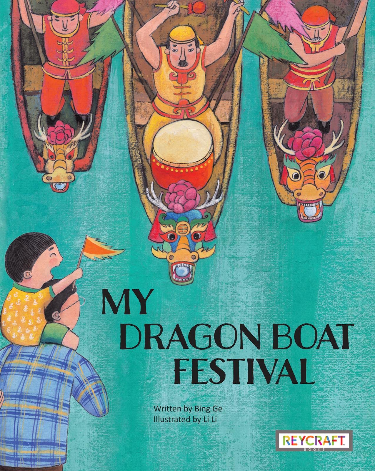 My Dragon Boat Festival: Bing Ge, Li Li, Li Li: 9781478875246: Amazon ...