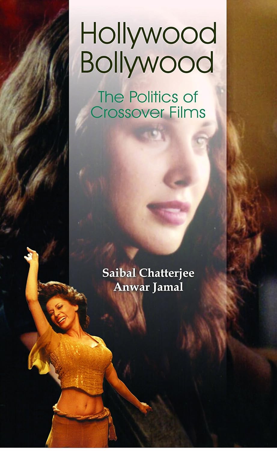 Hollywood Bollywood (English): Saibal Chatterjee & Anwar Jamal: 9789352291342: Amazon.com: Books