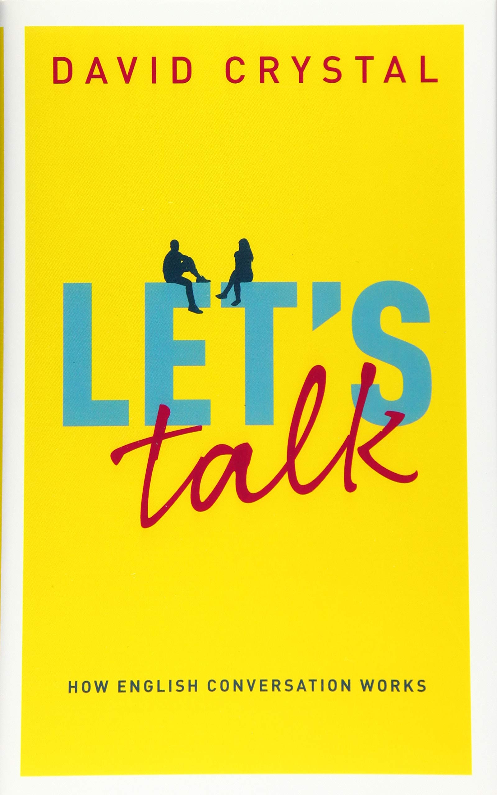 Let's Talk: How English Conversation Works: Crystal, David ...