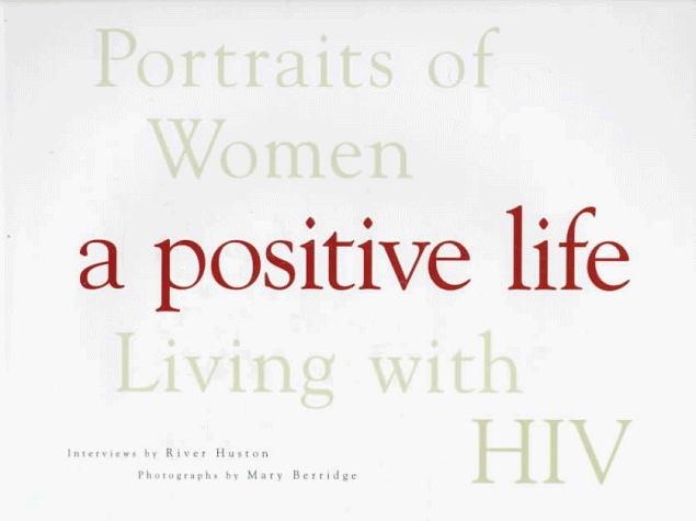 Amazon.com: A Positive Life: Portraits of Women Living With HIV ...