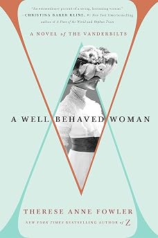 A Well-Behaved Woman: A Novel of the Vanderbilts: Amazon.co.uk: Fowler ...