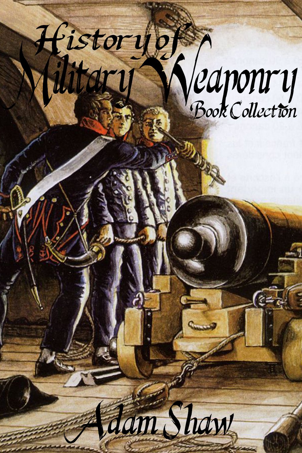 Amazon.com: History of Military Weaponry Book Collection eBook : Shaw ...