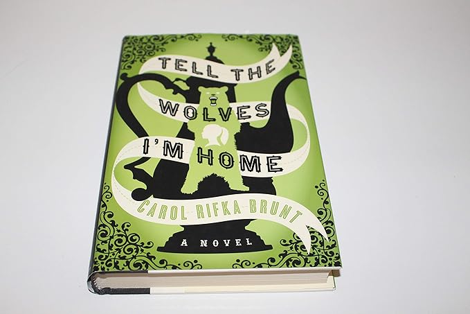 Tell the Wolves I'm Home: A Novel : Brunt, Carol Rifka: Amazon.ca: Books