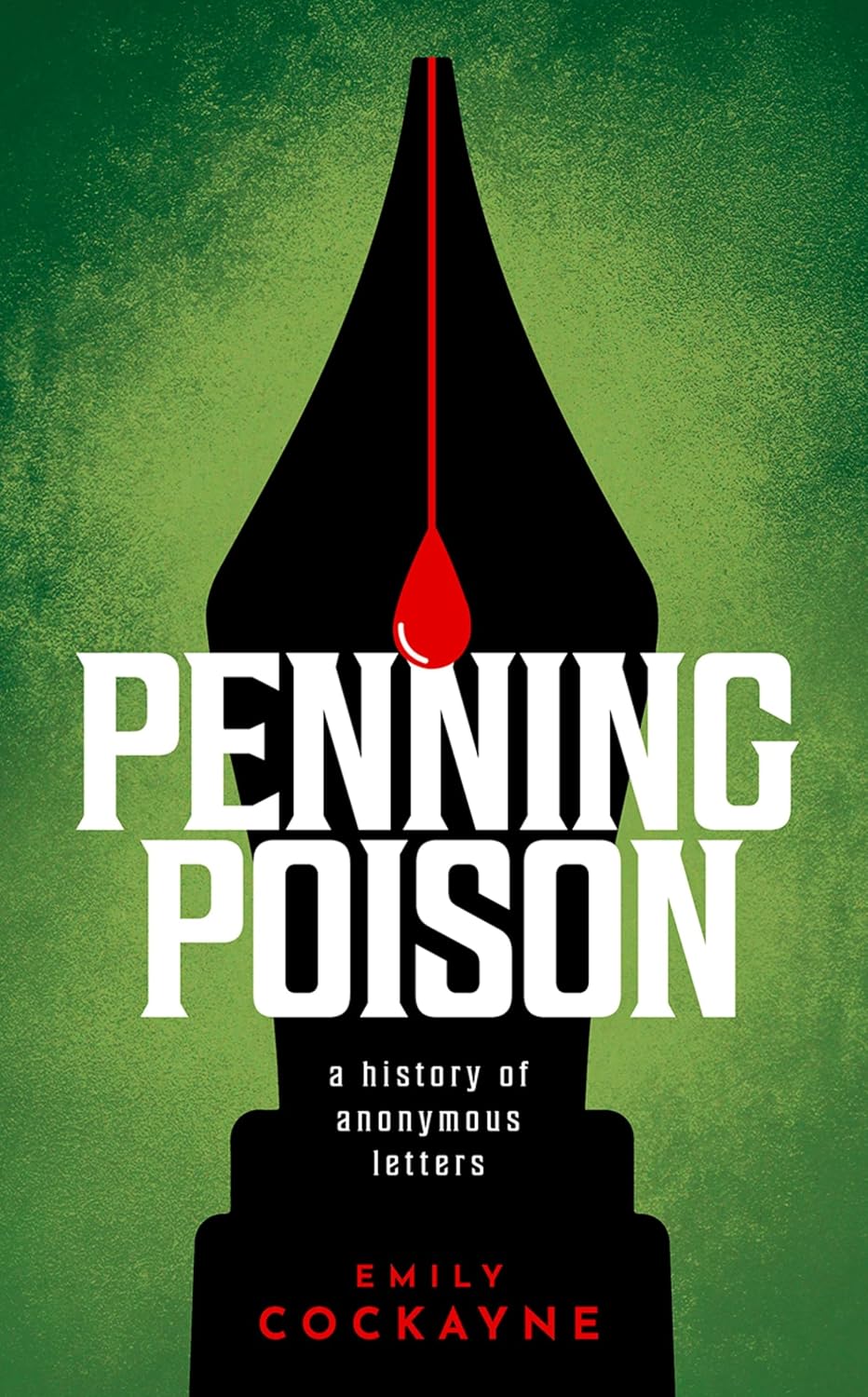 Amazon.com: Penning Poison: A history of anonymous letters ...