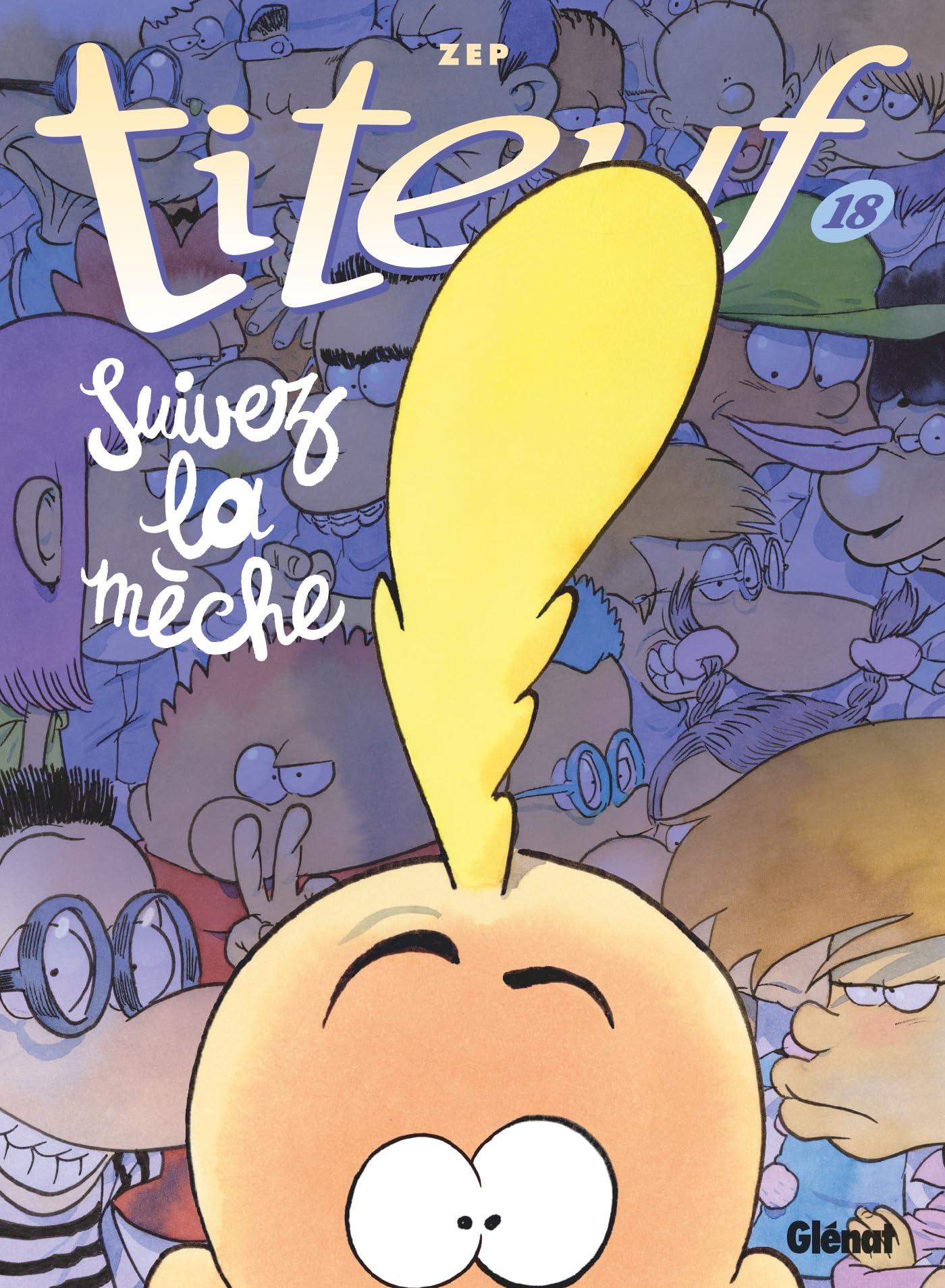 Titeuf - Tome 18: Suivez la mèche : Zep: Amazon.fr: Livres