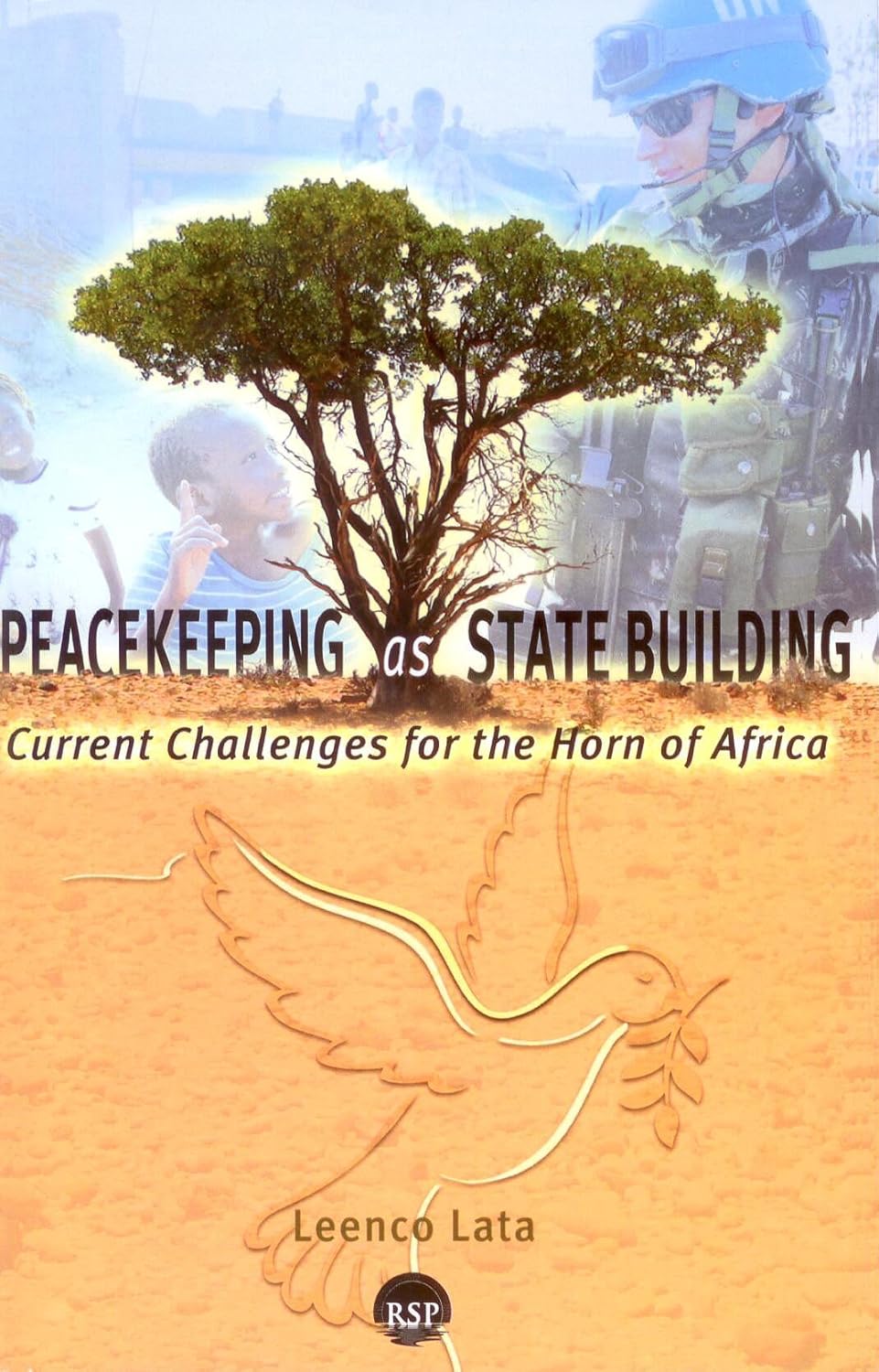 Peacekeeping as State Building: Current Challenges for the Horn of ...