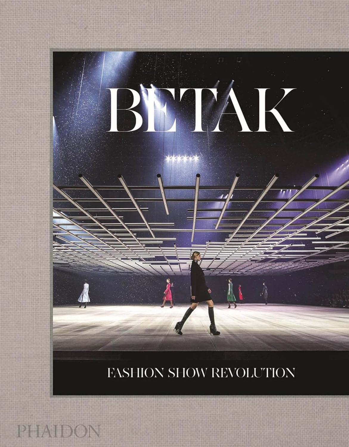 Betak: Fashion Show Revolution: Betak, Alexandre, Singer, Sally ...