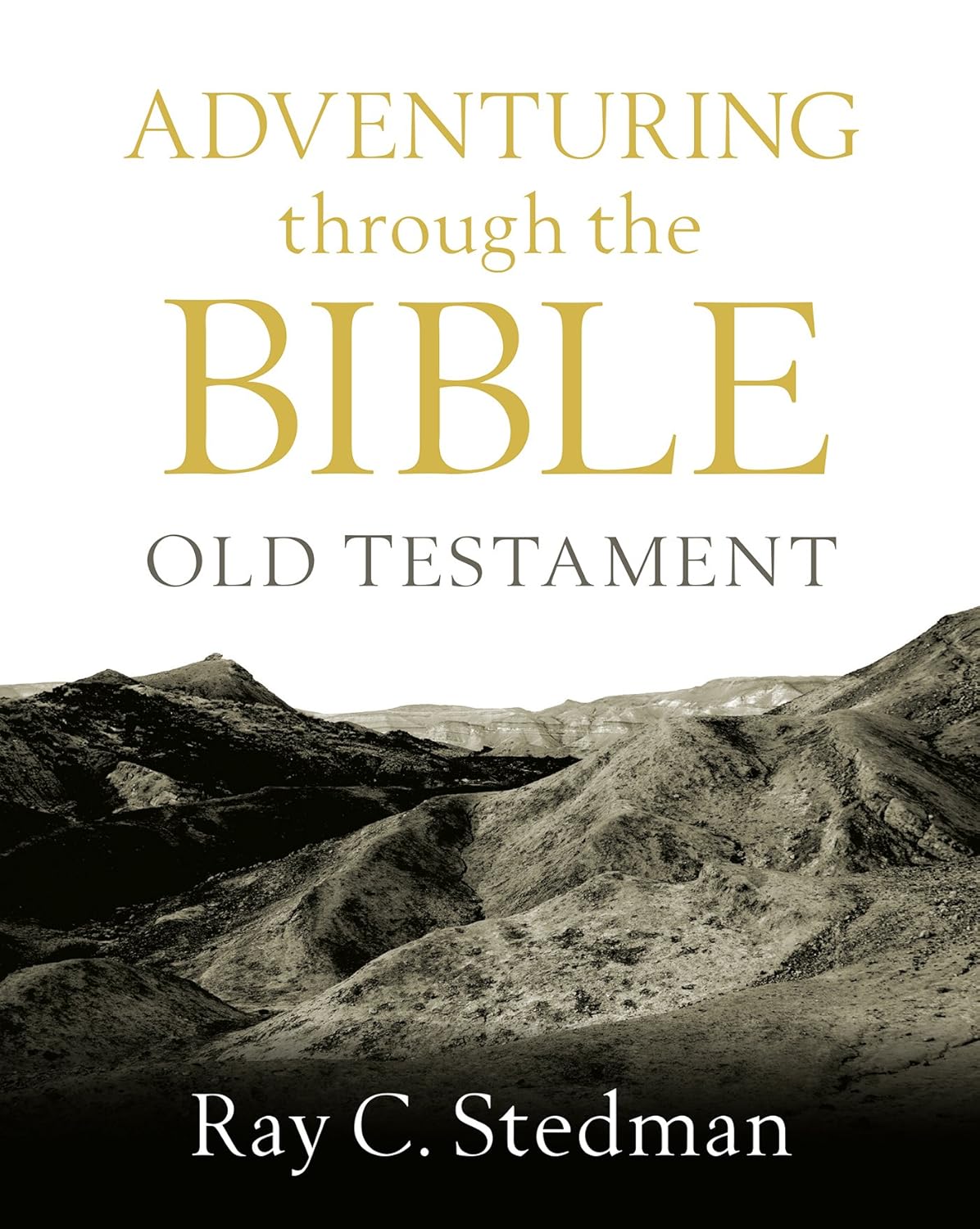 Adventuring through the Bible: Old Testament: Stedman, Ray C ...