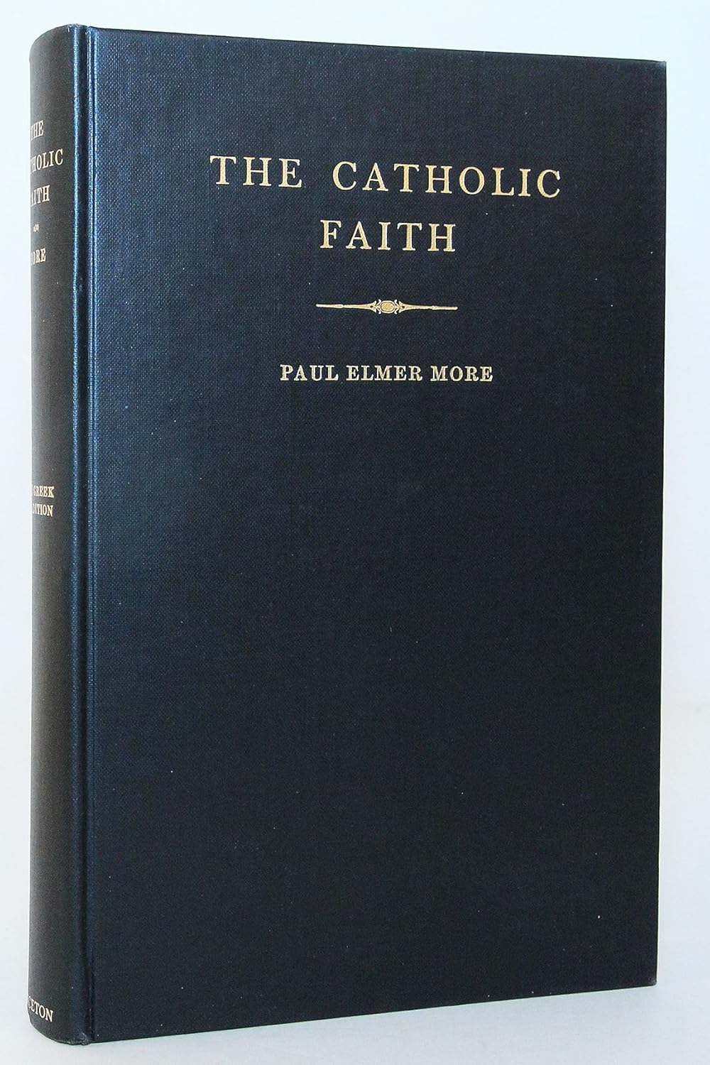 The Catholic Faith: More, Paul Elmer: Amazon.com: Books