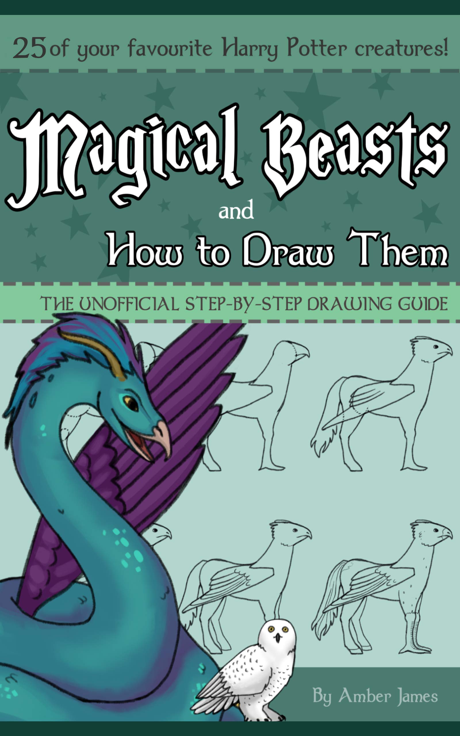 Buy Magical Beasts and How to Draw Them: How to Draw the Creatures of Harry Potter, a step-by ...