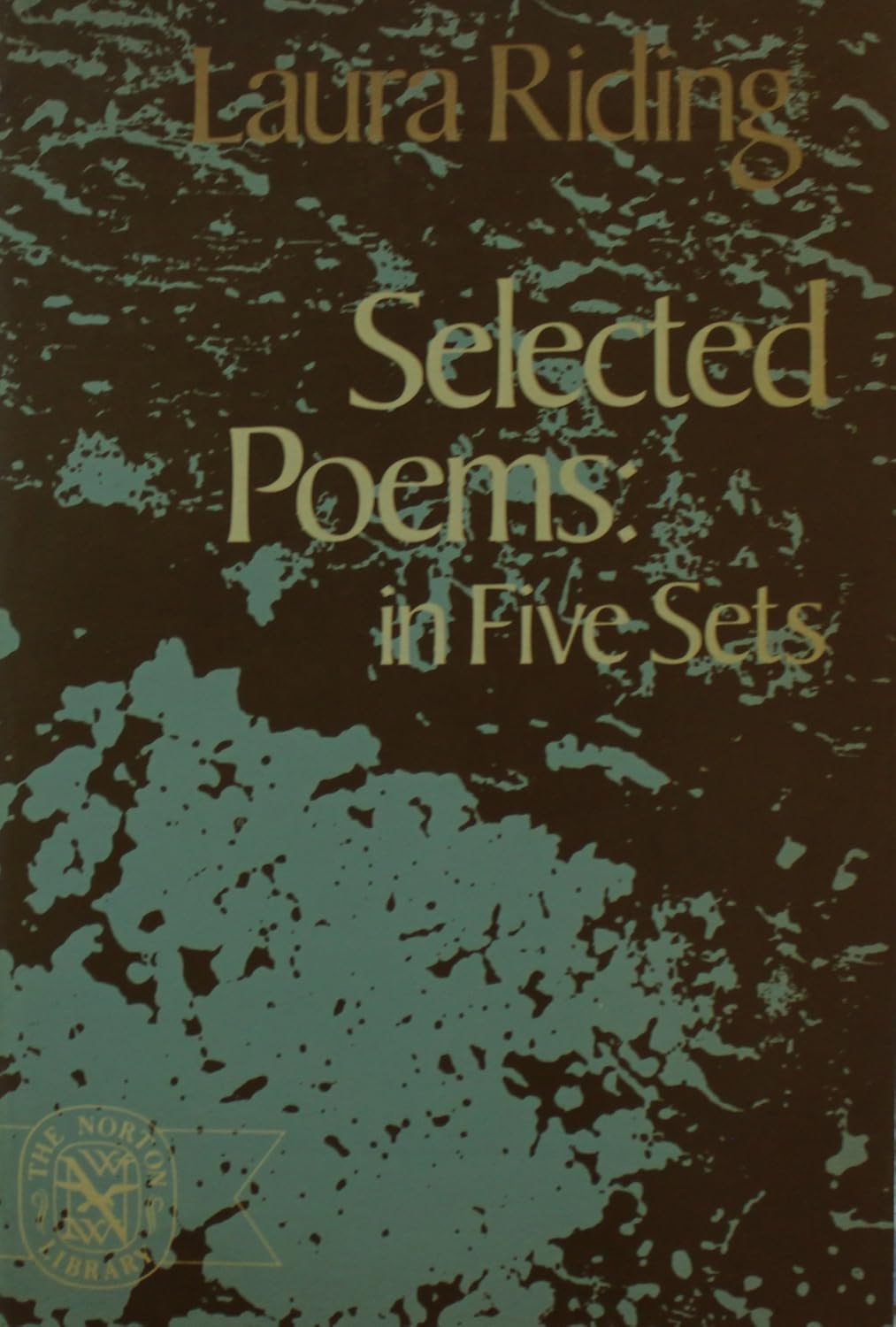 Selected Poems: in Five Sets: Laura Riding: 9780393007015: Amazon.com ...