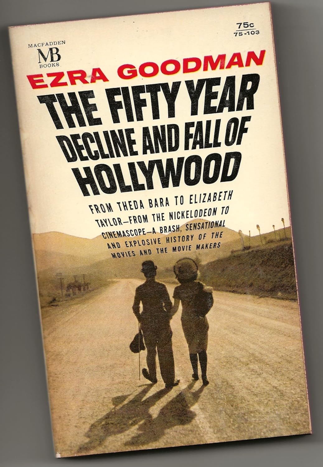 The Fifty-Year Decline and Fall of Hollywood: Ezra Goodman: Amazon.com ...