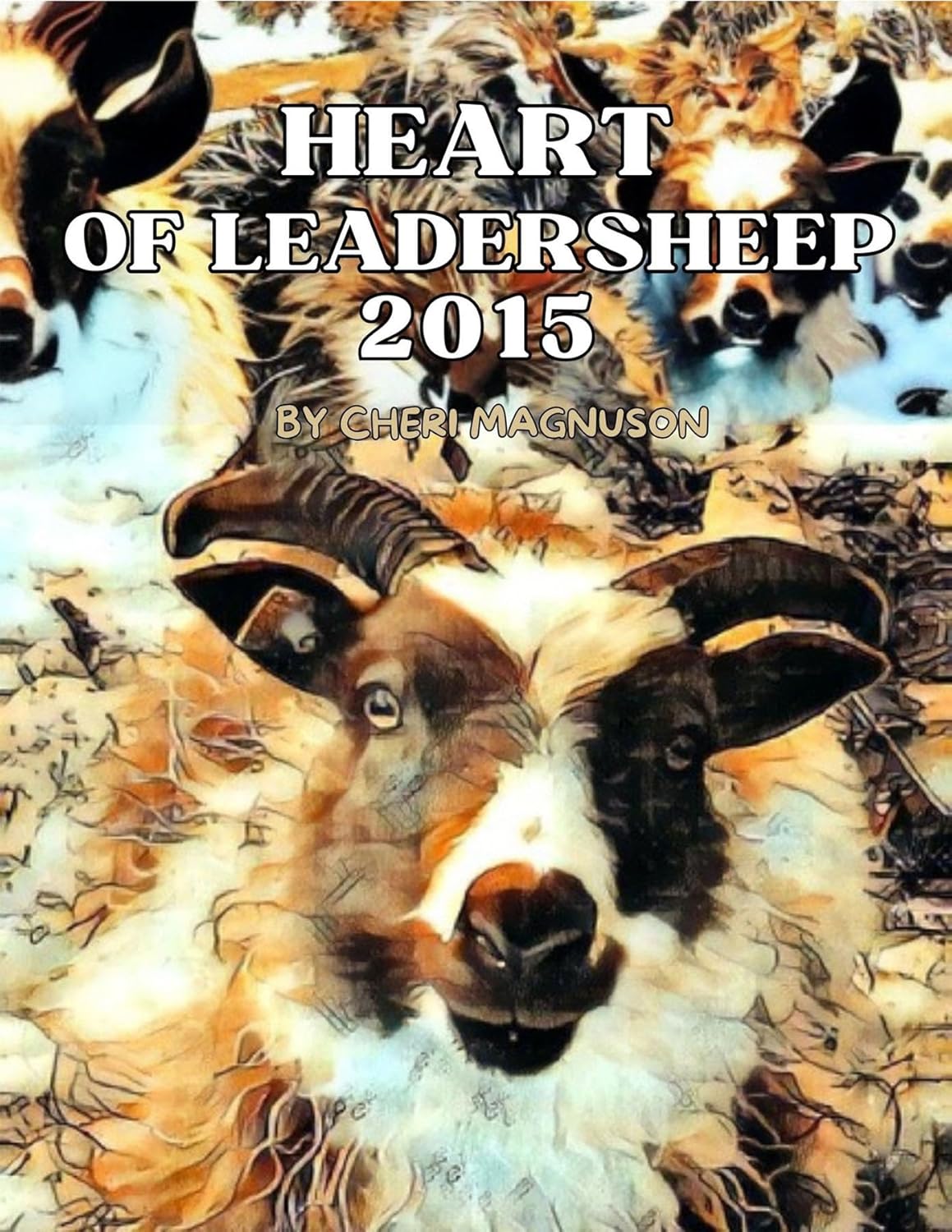 Heart of Leadersheep 2015: Protector of All Things Small - Kindle ...