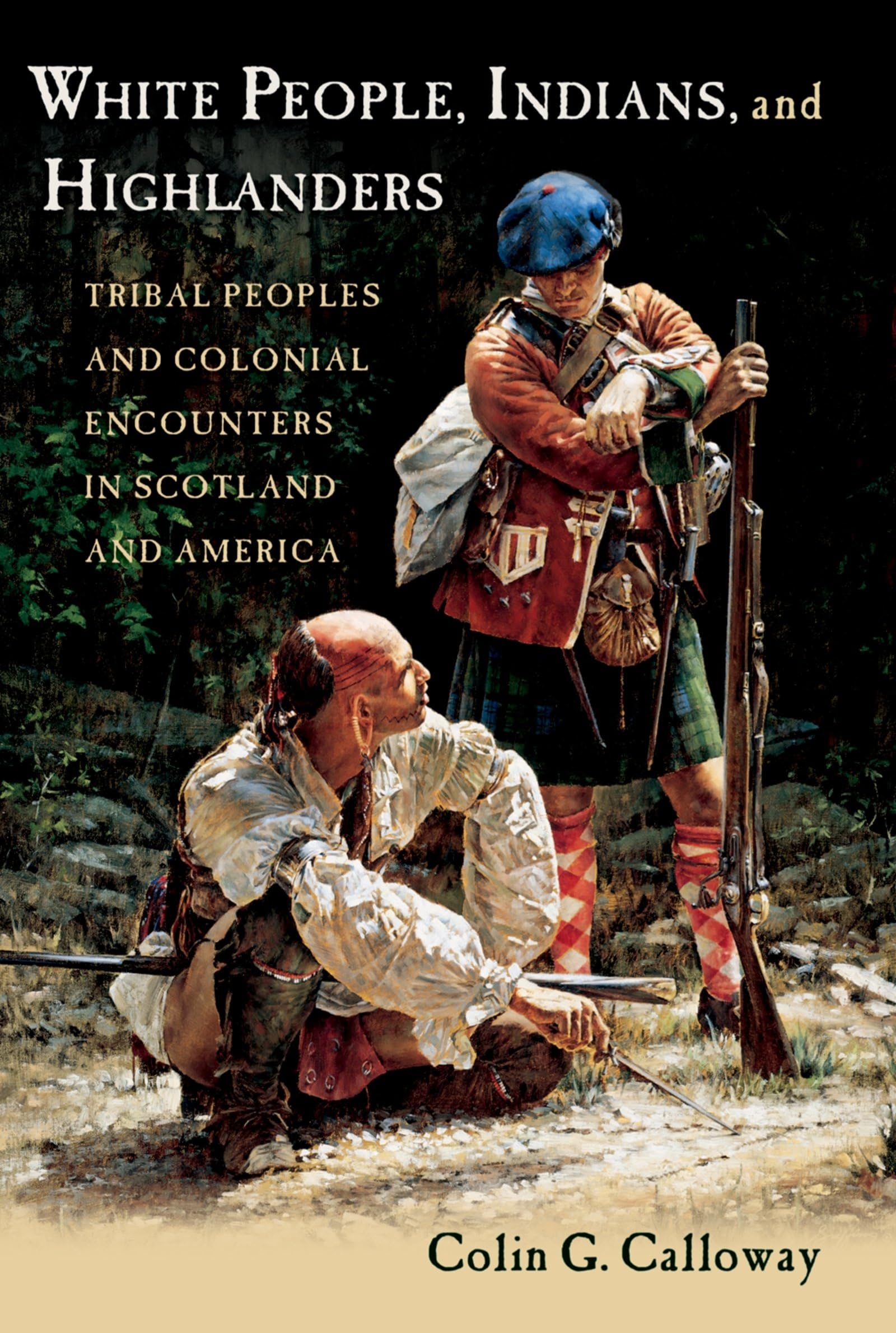 White People, Indians, and Highlanders: Tribal People and Colonial ...