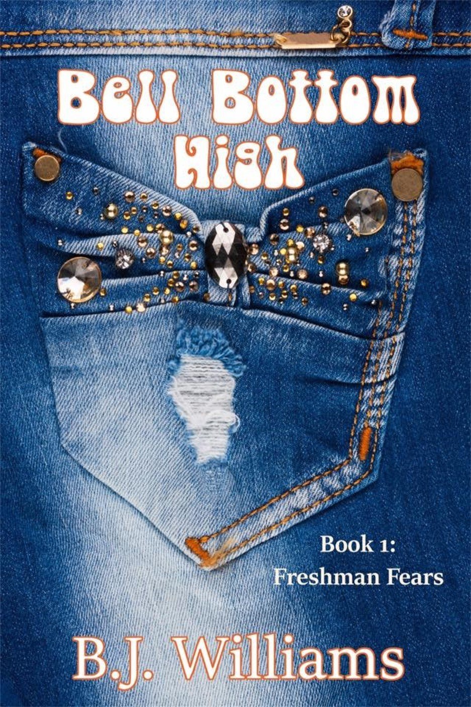 Amazon.com: Bell Bottom High: Book 1: Freshman Fears eBook : Williams ...