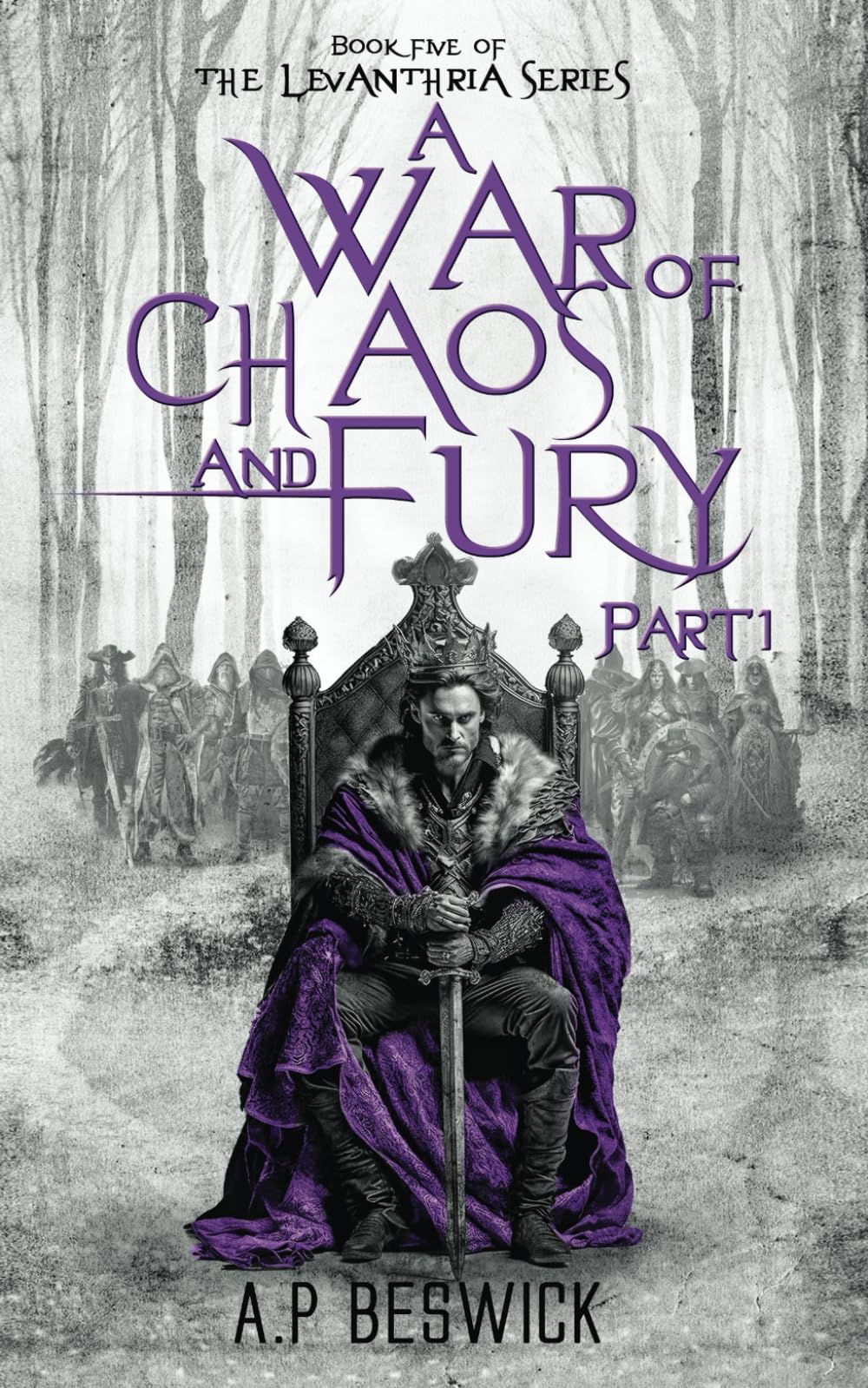A War OF Chaos And Fury - Part 1 (The Levanthria Series): Beswick, A.P ...
