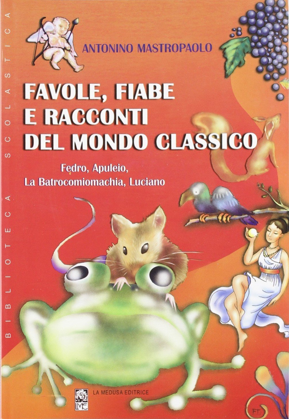Favole, fiabe e racconti del mondo classico. Fedro, Apuleio ...