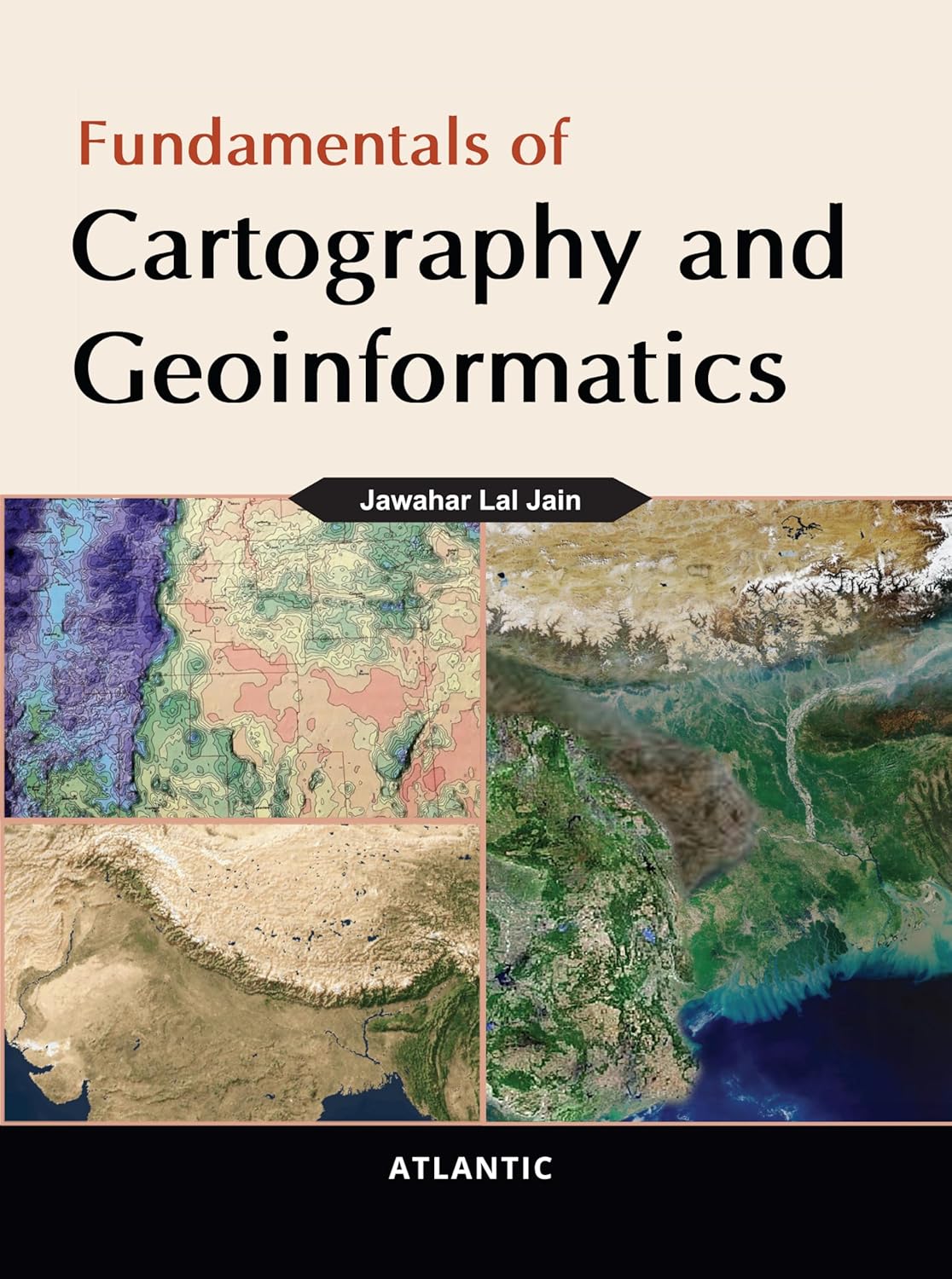 Fundamentals of Cartography and Geoinformatics: Jawahar Lal Jain ...
