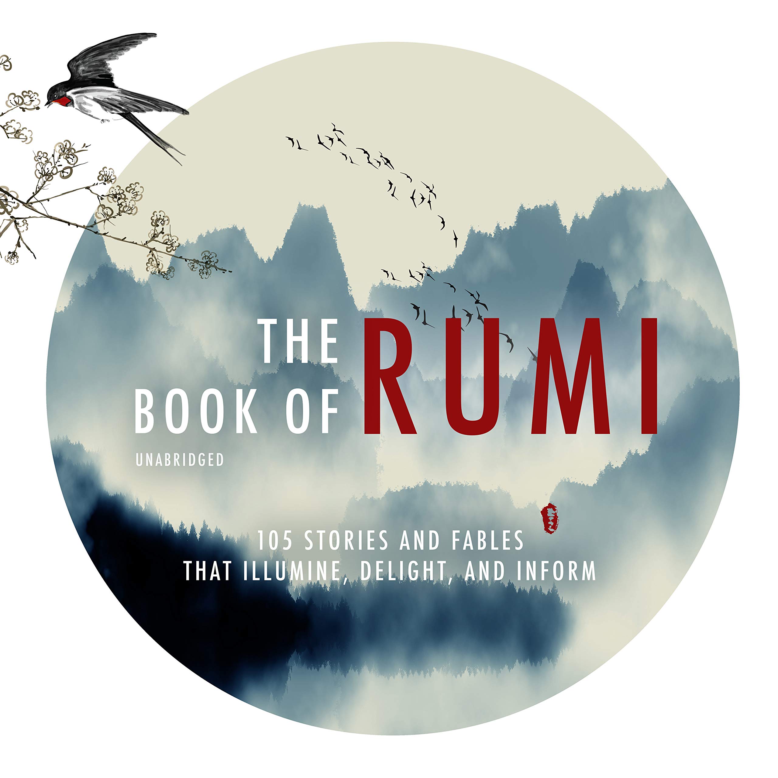 The Book of Rumi: 105 Stories and Fables That Illumine, Delight, and ...