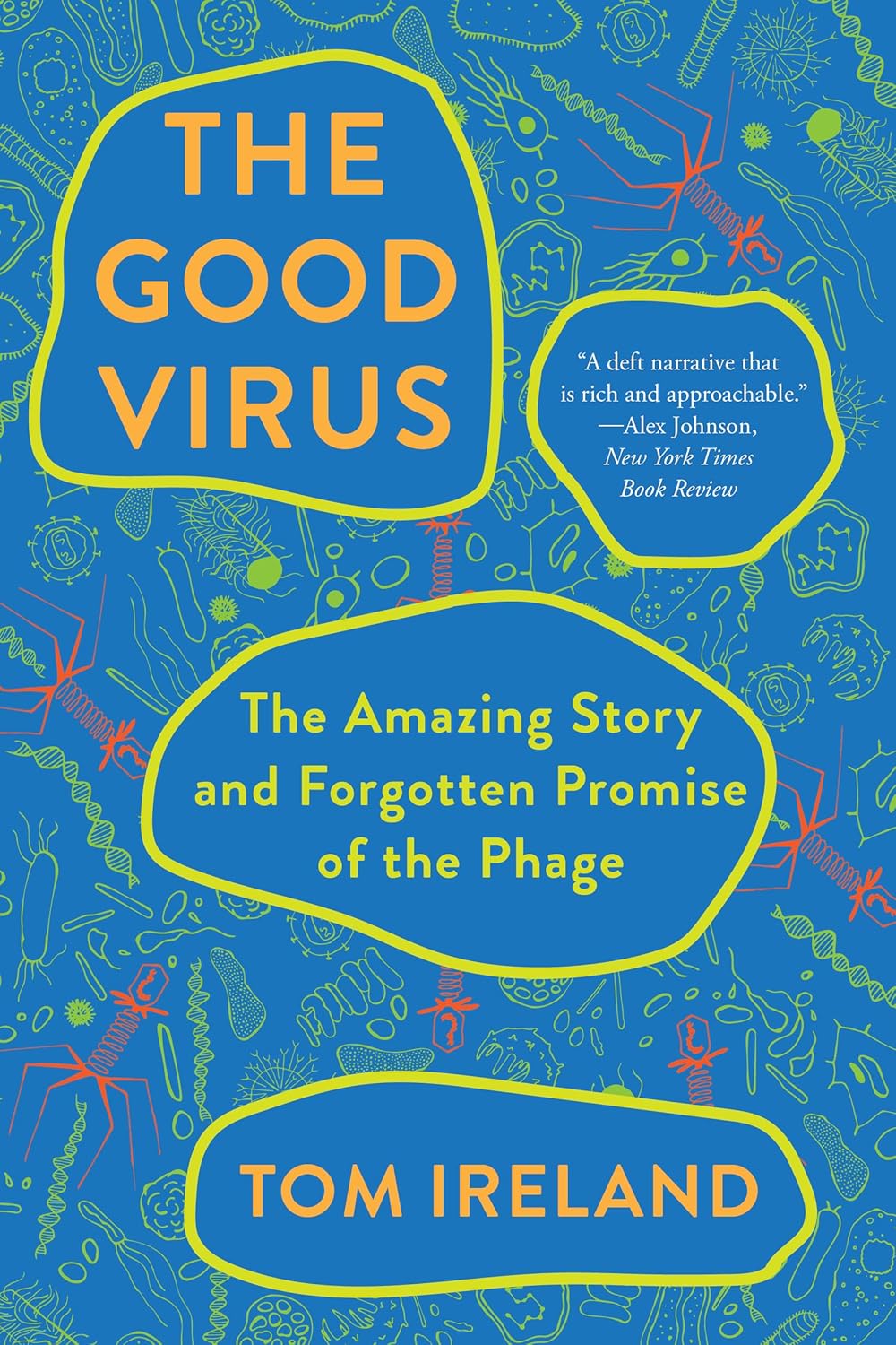 The Good Virus: The Amazing Story and Forgotten Promise of the Phage ...