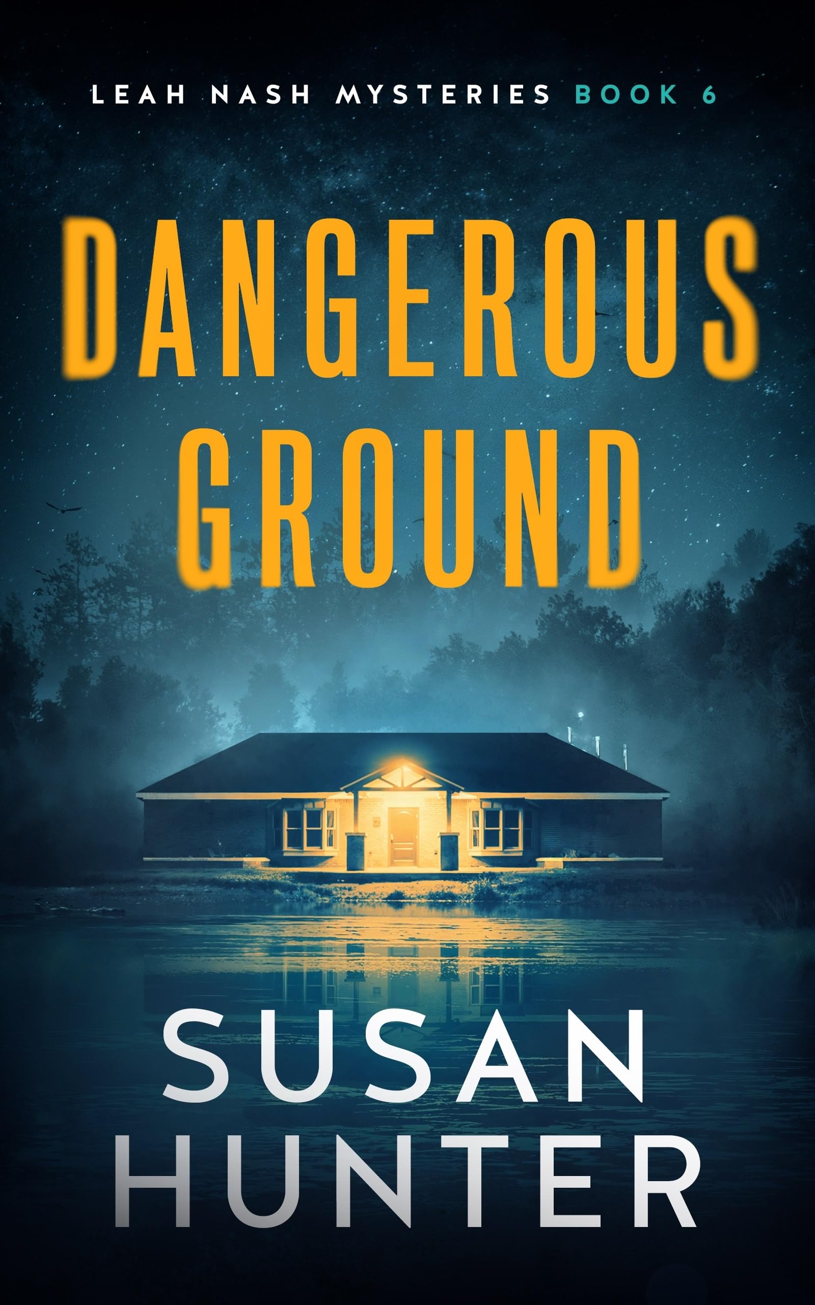 Dangerous Ground (Leah Nash Mysteries, 6): Hunter, Susan: 9781648754586 ...