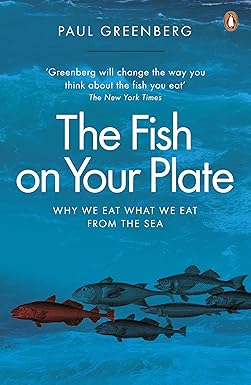 The Fish on Your Plate: Why We Eat What We Eat from the Sea eBook ...